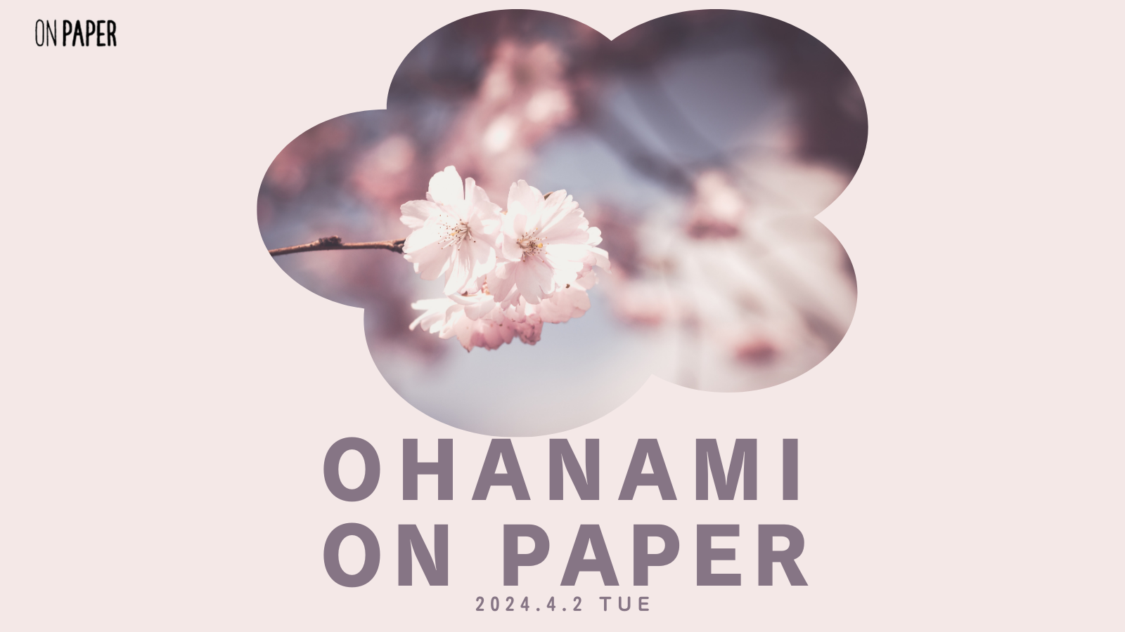 4/2（火）OHANAMI☆ON PAPER | クリエイター専用ワーキングスペースON PAPER